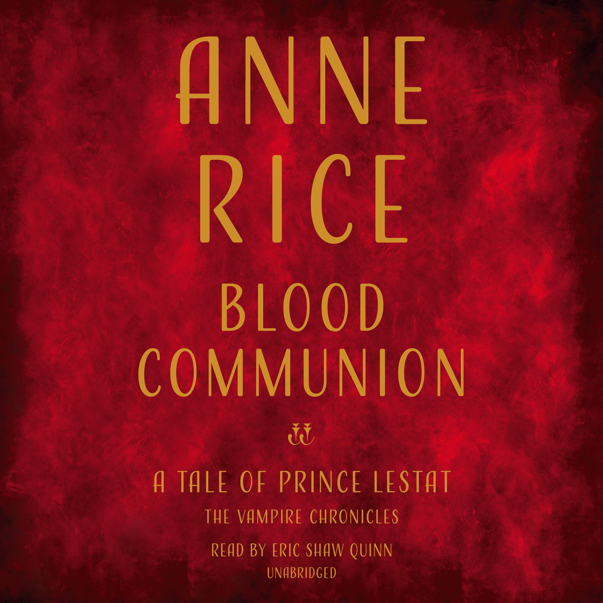 Blood Communion: A Tale of Prince Lestat by Anne Rice | Goodreads