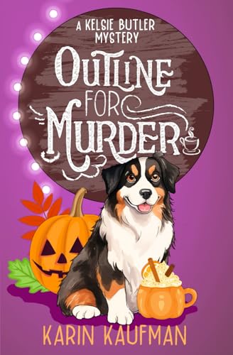 Outline for Murder (Kelsie Butler Mystery) by Karin Kaufman | Goodreads