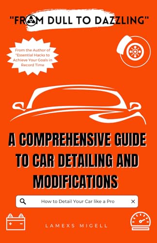 From Dull to Dazzling: A Comprehensive Guide to Car Detailing and ...