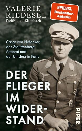 Der Flieger im Widerstand: Cäsar von Hofacker, das Stauffenberg ...