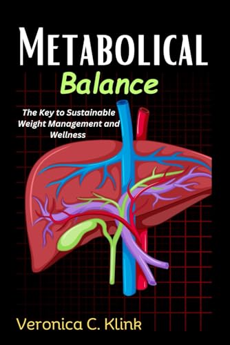 METABOLICAL BALANCE: The Key to Sustainable Weight Management and ...