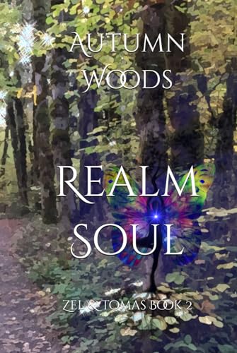 Realm Soul: Zel & Tomas Book 2 by Autumn Woods | Goodreads