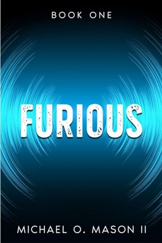 Furious: Book One by Michael Mason II | Goodreads
