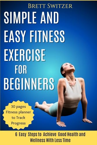 Simple and Easy Fitness Exercise for Beginners: 6 Easy Steps to Achieve ...
