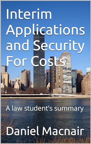 Interim Applications and Security For Costs: A law student's summary by ...