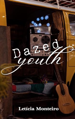 Dazed Youth by Leticia Monteiro | Goodreads