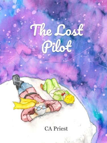 The Lost Pilot by C.A. Priest | Goodreads