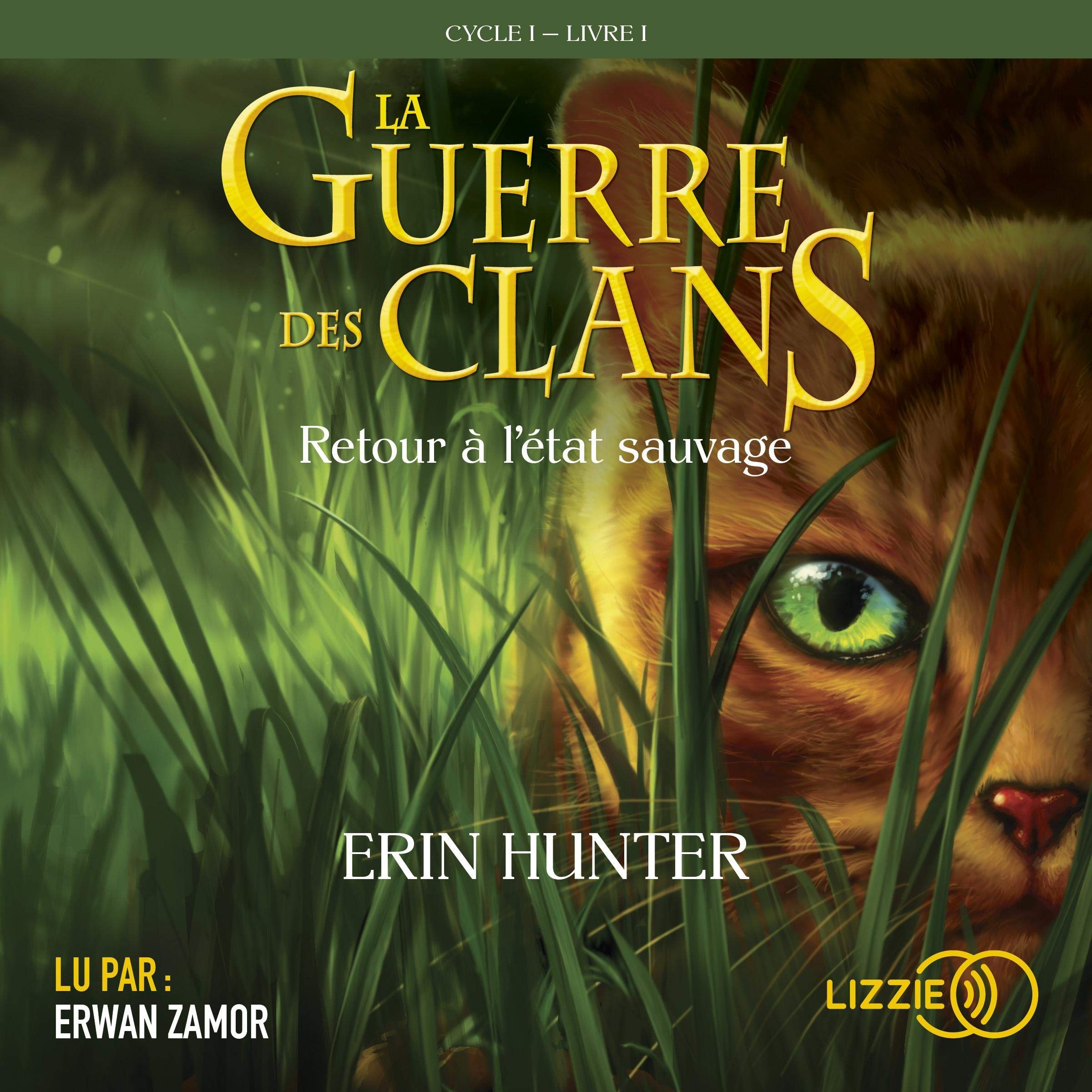 Retour à l'état sauvage: La guerre des clans 1 by Erin Hunter | Goodreads