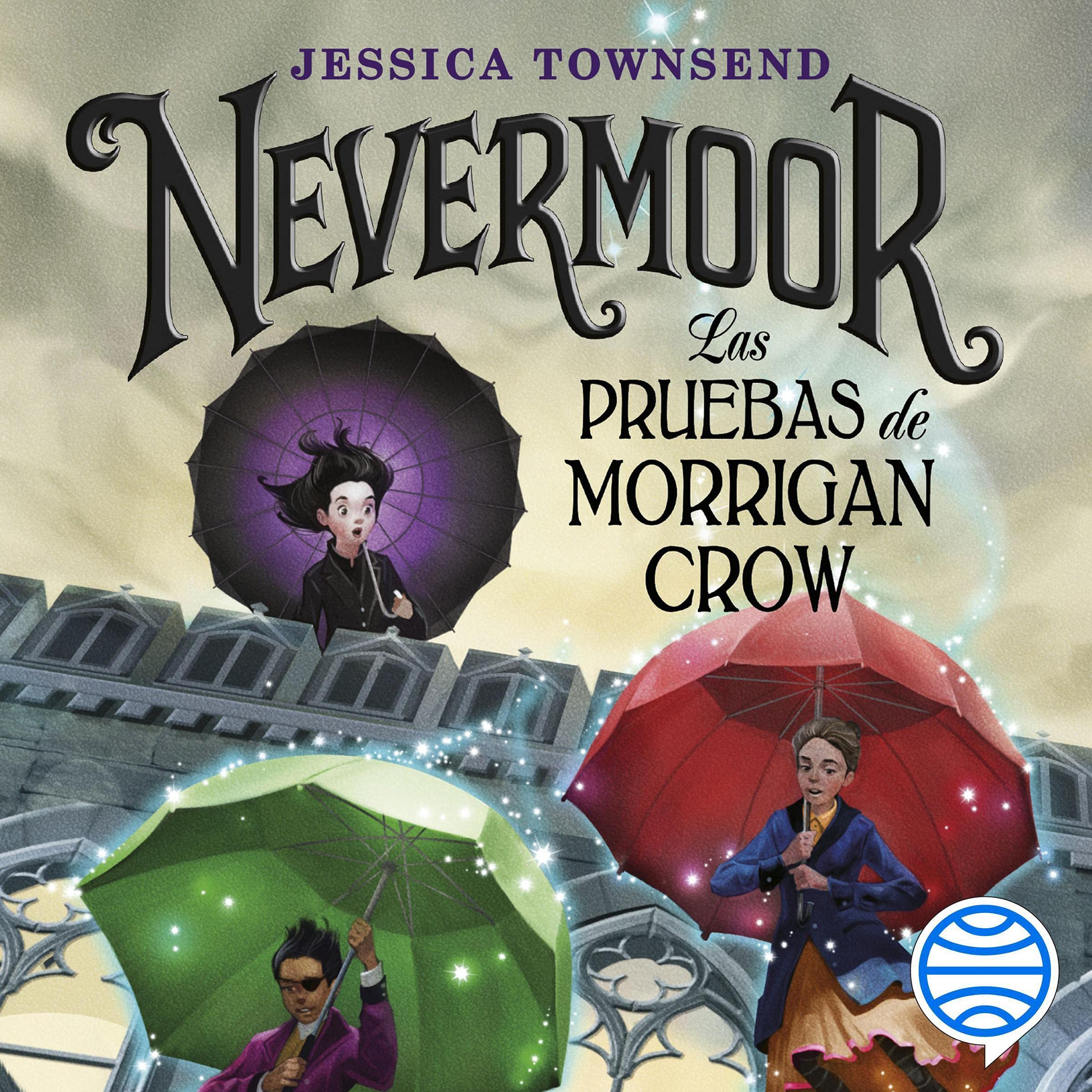 Nevermoor: Las Pruebas de Morrigan Crow: Nevermoor, Libro 1 by Jessica ...
