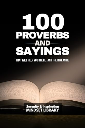 100 Proverbs And Sayings That Will Help You In Life; And Their Meaning ...