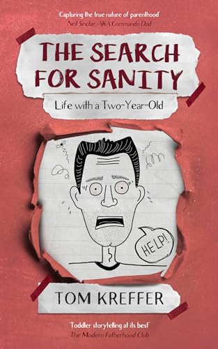 The Search for Sanity: Life with a Two-Year-Old by Tom Kreffer | Goodreads