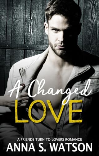 A Changed Love by Anna S. Watson | Goodreads