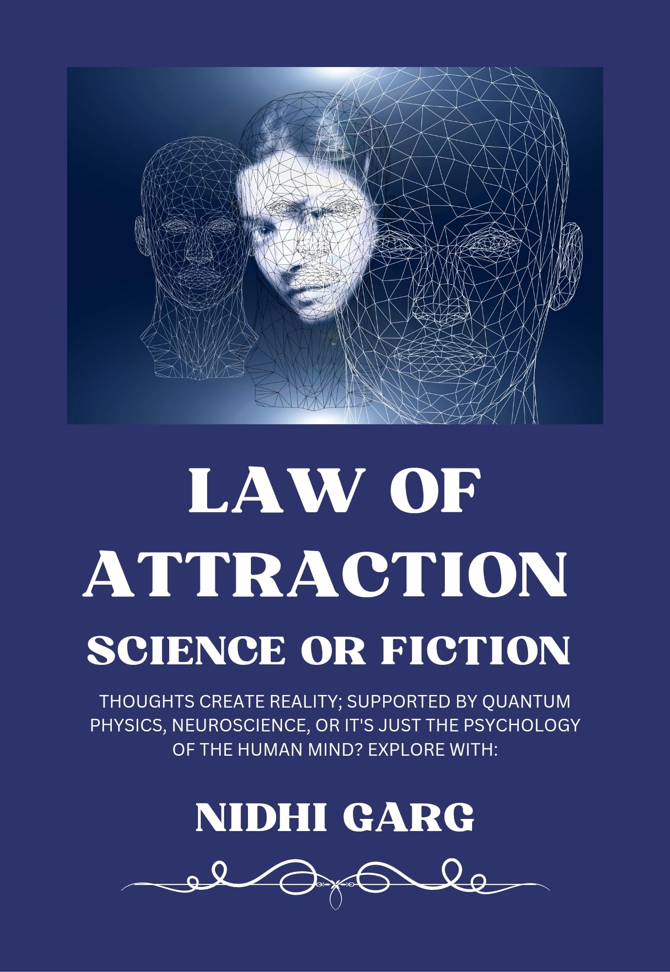 LAW OF ATTRACTION: SCIENCE OR FICTION by Nidhi Garg | Goodreads