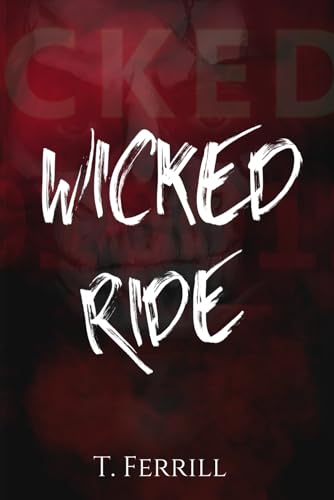 Wicked Ride by T. Ferrill | Goodreads