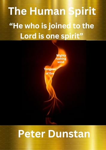 The Human Spirit: "He who is joined to the Lord is one Spirit" by Peter ...
