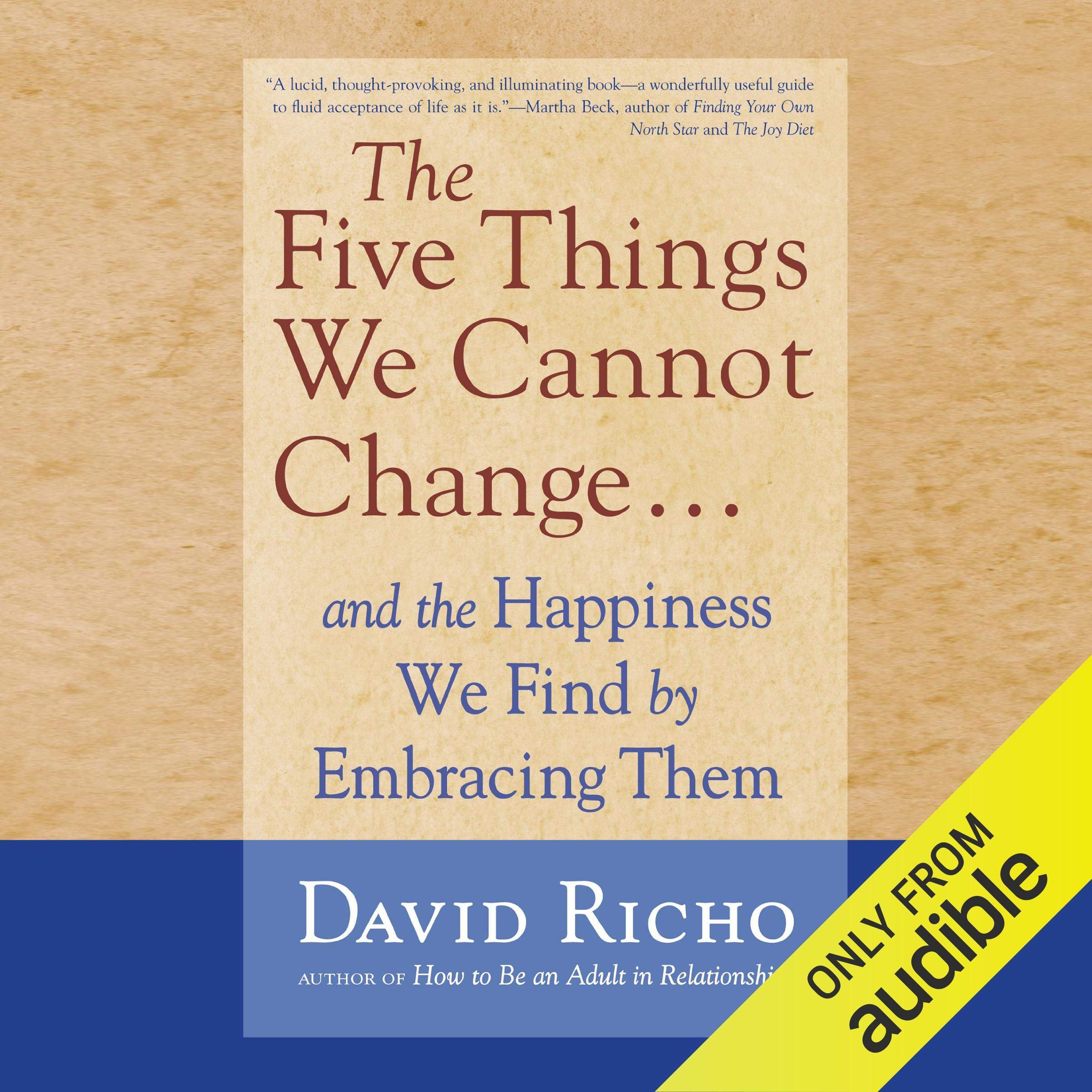 The Five Things We Cannot Change....: And the Happiness We Find by ...