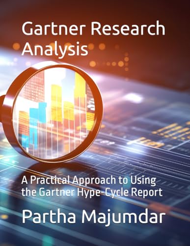 Gartner Research Analysis: A Practical Approach to Using the Gartner ...