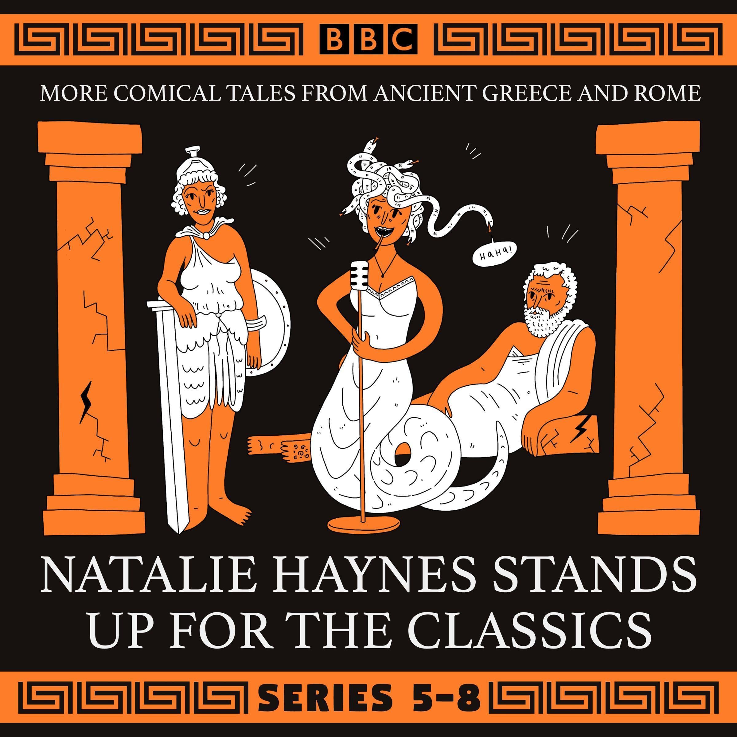Natalie Haynes Stands Up for the Classics: Series 5-8: More Comical ...