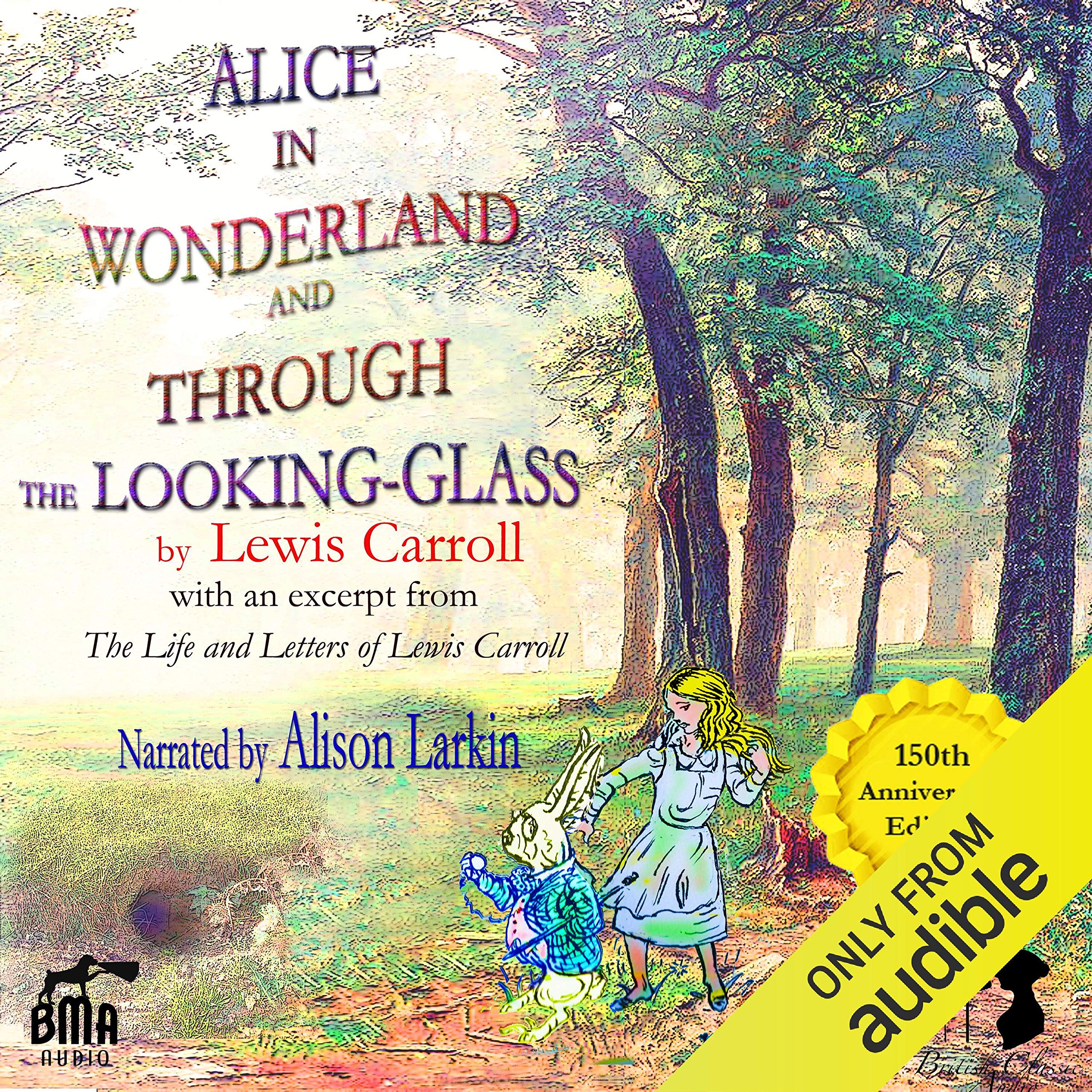 Alice's Adventures in Wonderland and Through the Looking-Glass: With an ...