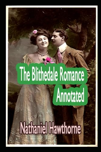 The Blithedale Romance Annotated by Nathaniel Hawthorne | Goodreads