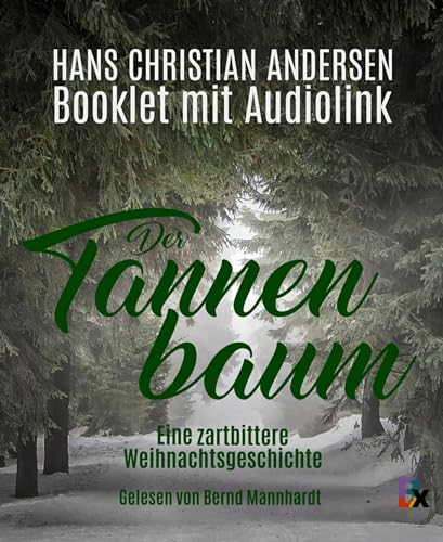 Der Tannenbaum. Eine zartbittere Weihnachtsgeschichte: Booklet mit ...