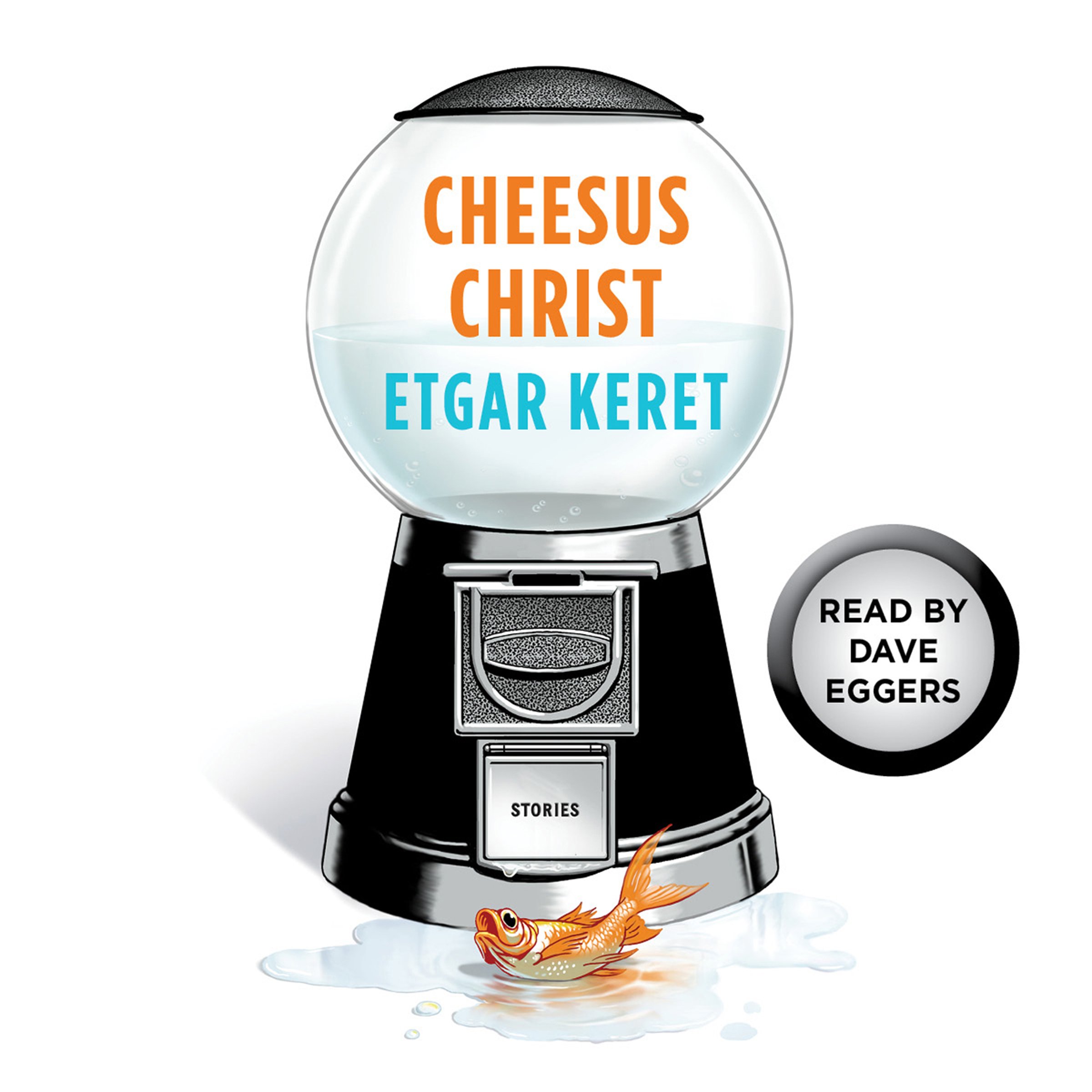 Cheesus Christ: A Story from Suddenly, a Knock on the Door by Etgar ...