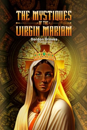 The Mystiques of the Virgin Mariam by Gordon Groves | Goodreads