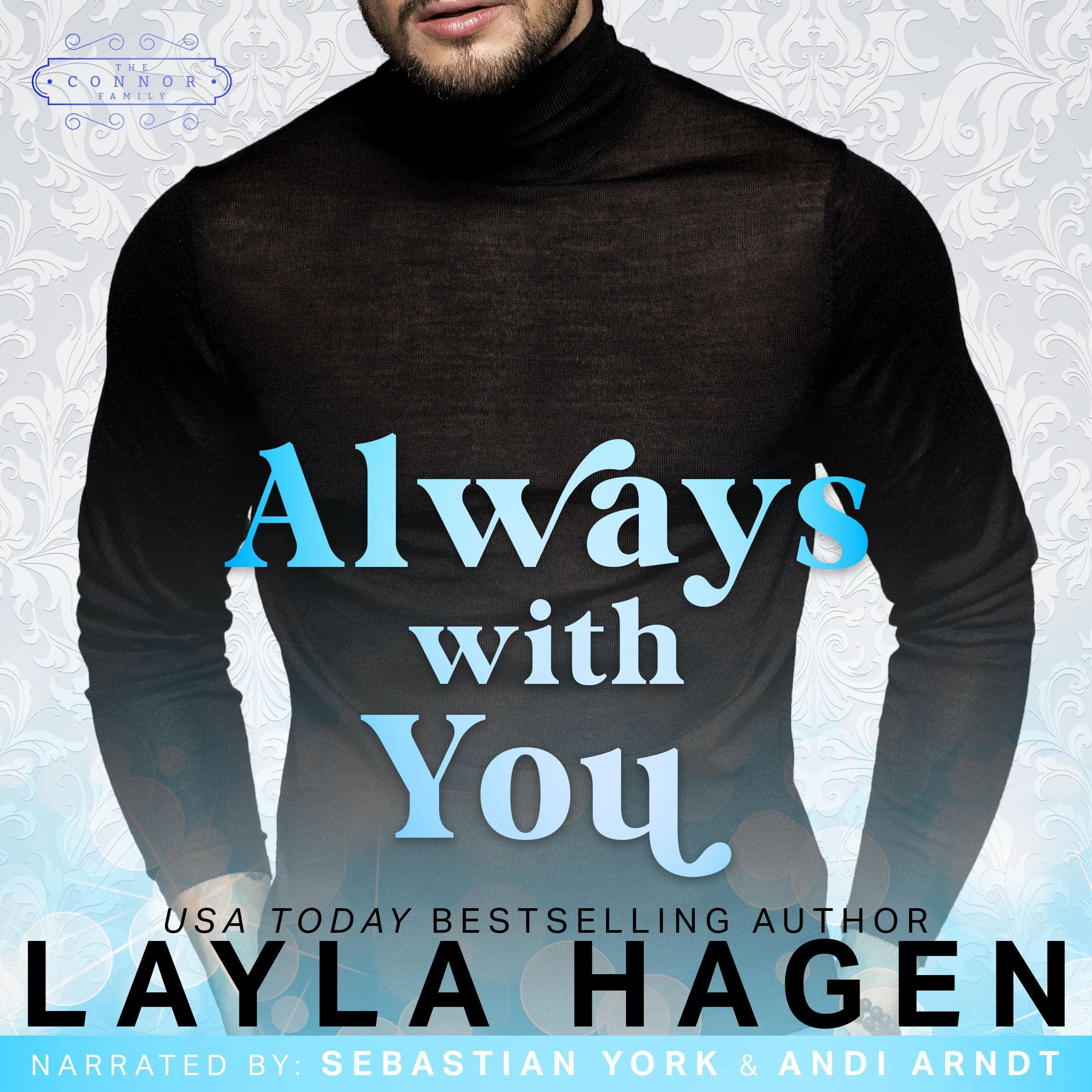 Always with You: The Connor Family, Book 6 by Layla Hagen | Goodreads