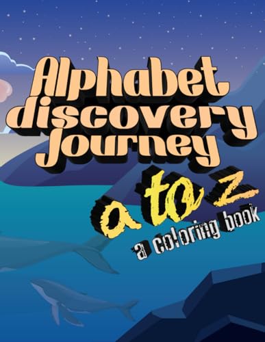 Alphabet Discovery Adventure A to Z: A Coloring Book for Kids to Learn ...