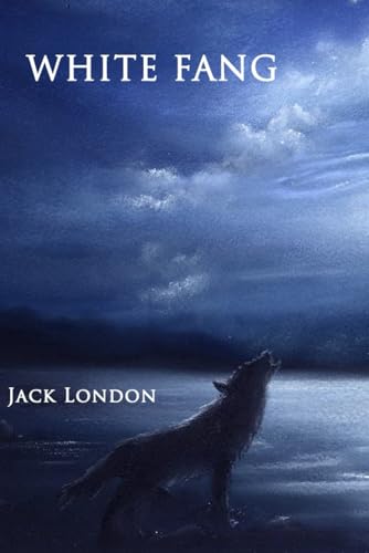 White Fang (Annotated) by Jack London | Goodreads