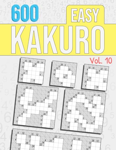 Easy Kakuro, Vol.10: 600 Kakuro Puzzles | 3 Grid Sizes Per Page | Easy ...