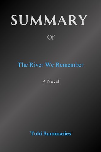 Summary of The River We Remember: A Novel by Tobi Summaries | Goodreads