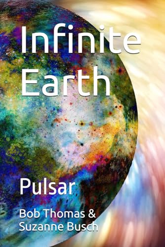 Infinite Earth: Pulsar by Bob Thomas | Goodreads