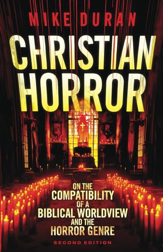 Christian Horror: On the Compatibility of a Biblical Worldview and the ...