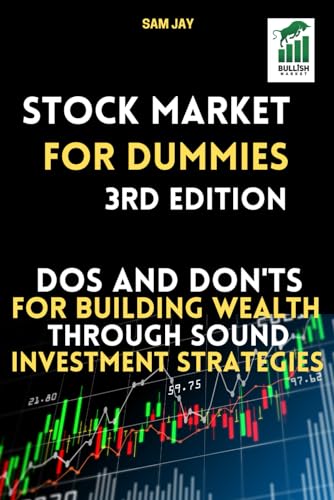 Stock Market for Dummies 3rd Edition: Dos and Don'ts for Building Wealth through Sound ...