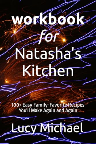 workbook for Natasha's Kitchen: 100 Easy Family Favorite Recipes by ...