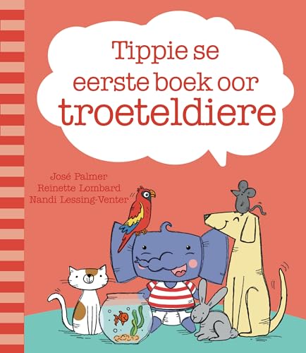 Tippie se eerste boek oor troeteldiere by Jose Palmer | Goodreads