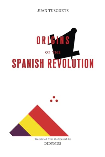 Origins of the Spanish Revolution by Juan Tusquets | Goodreads