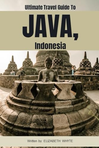 Ultimate Travel Guide to Java, Indonesia - Your Ultimate Travel ...