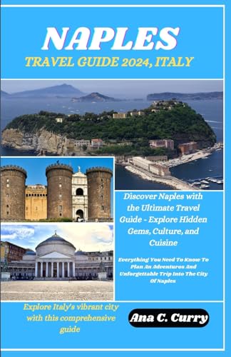 NAPLES TRAVEL GUIDE 2024, ITALY: Discover Naples with the Ultimate ...