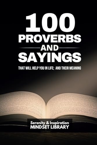 100 Proverbs And Sayings That Will Help You In Life; And Their Meaning ...