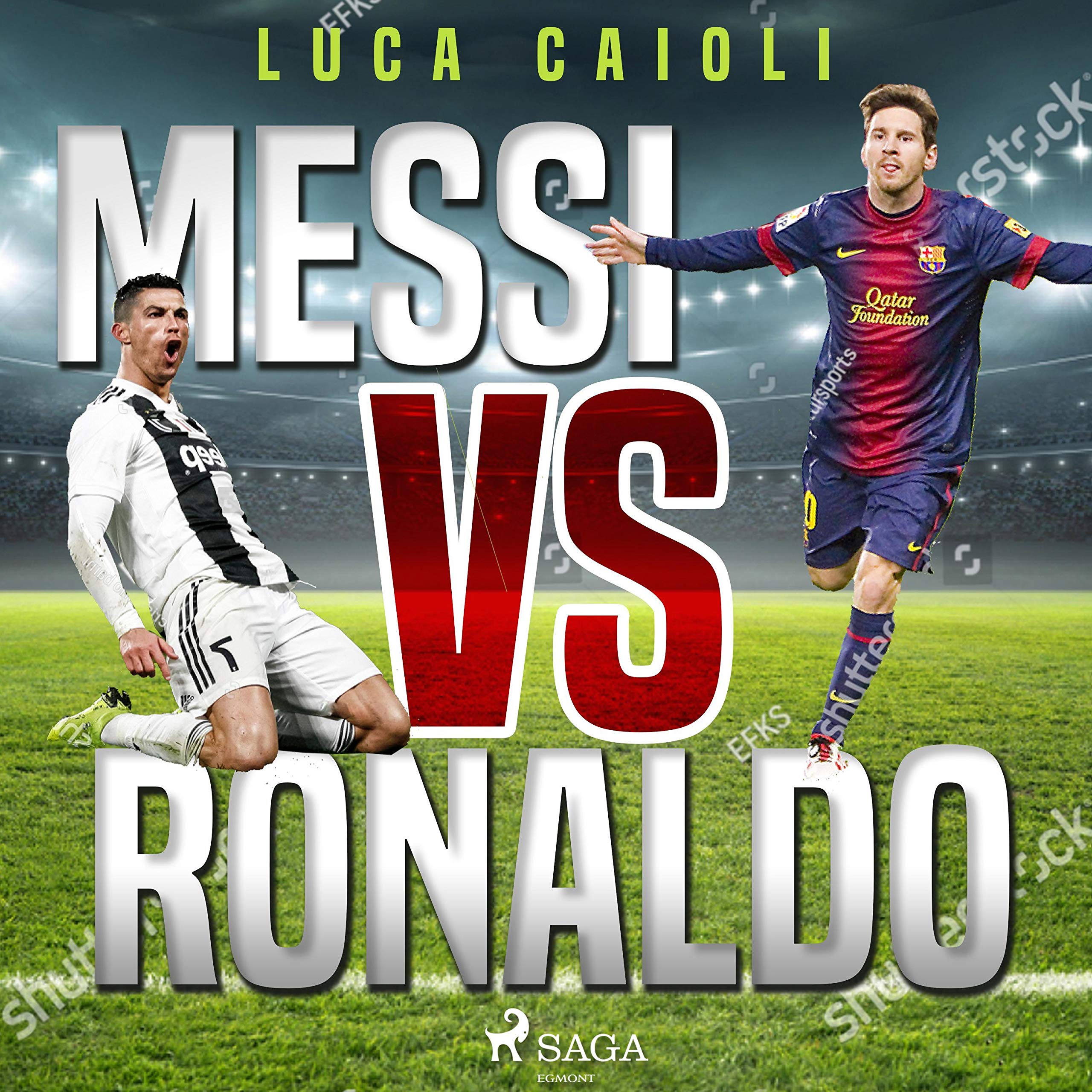 Messi vs Ronaldo by Luca Caioli | Goodreads