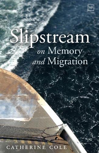 Slipstream: On Memory and Migration by Catherine Cole | Goodreads