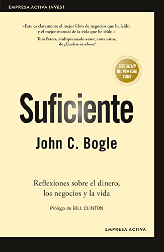 Suficiente: Reflexiones sobre el dinero, los negocios y la vida by John C. Bogle | Goodreads
