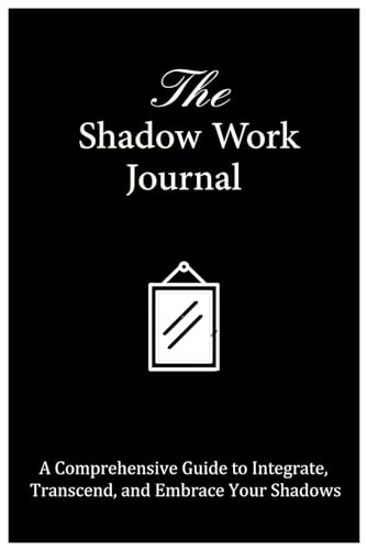 Shadow Work Journal and Workbook: A Comprehensive Path to Self ...