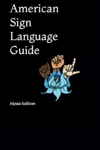 American Sign Language Guide by Alyssa Sullivan | Goodreads