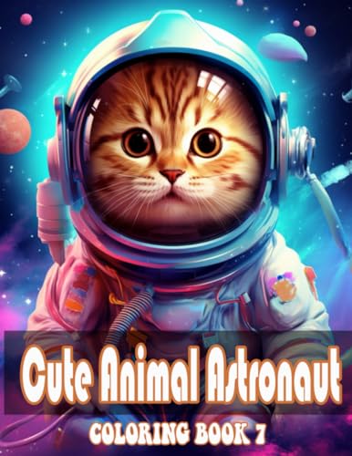 Cute Animals Astronaut Coloring Book: Cosmic Journey with Adorable ...