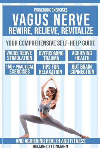 Rewire, Relieve, Revitalize: Your Comprehensive Self-Help Guide to ...