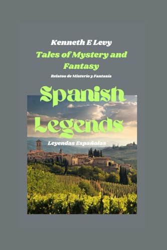 Spanish Legends (Leyendas Españolas): Tales of Mystery and Fantasy by ...