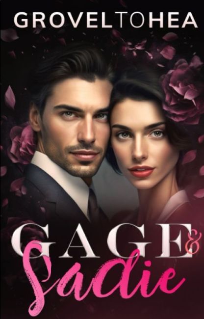 Gage and Sadie by GroveltoHEA | Goodreads